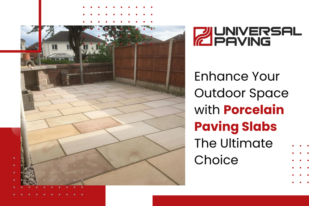 Enhance Your Outdoor Space with Porcelain Paving Slabs
